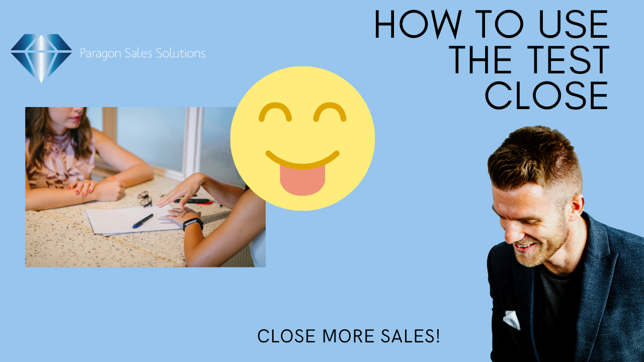 How to use the Test Close - Paragon Sales Solutions