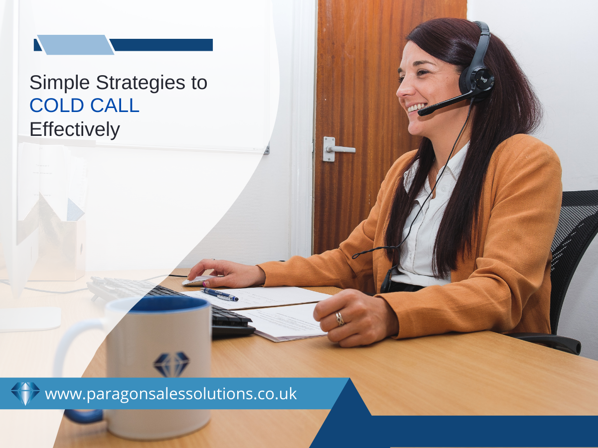 Simple Strategies to Cold Call Effectively - Paragon Sales Solutions