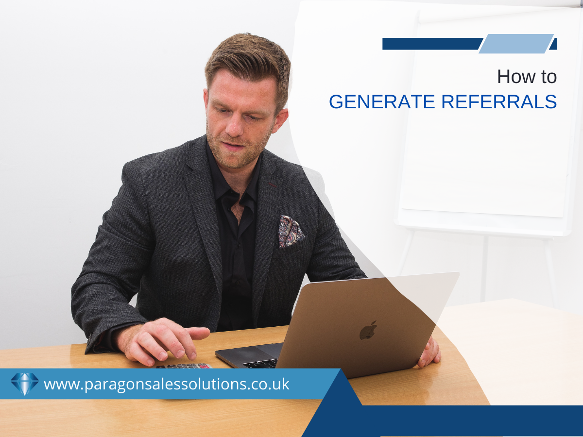 How to Generate Sales Referrals - Paragon Sales Solutions