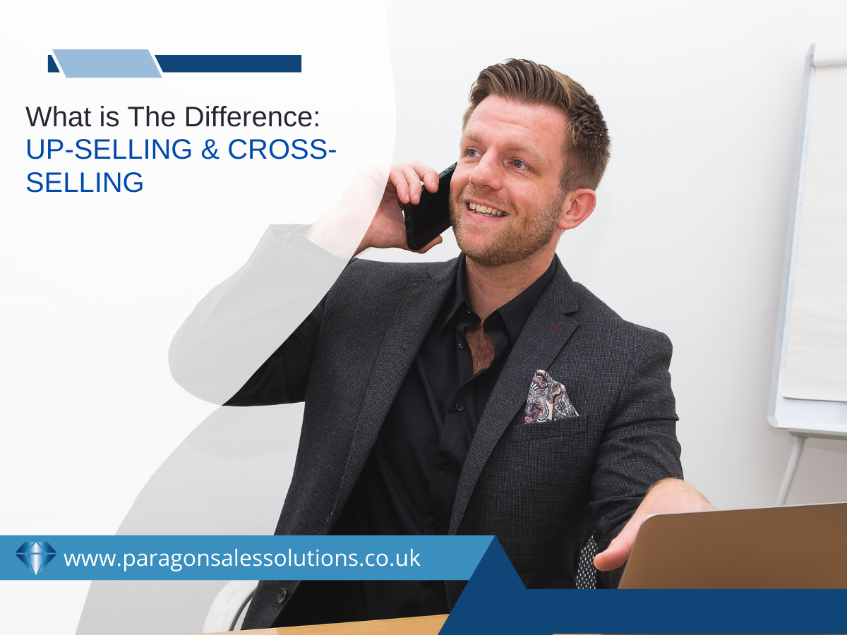 What is the Difference Between Up-Selling and Cross-Selling? - Paragon ...