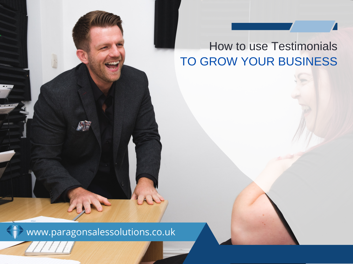 How to use Testimonials to Grow Your Business - Paragon Sales Solutions