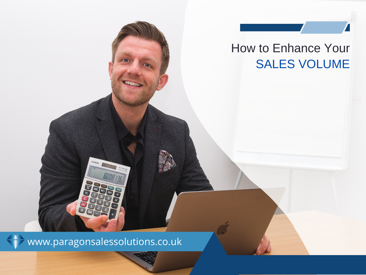 How to Enhance Your Sales Volume - Paragon Sales Solutions