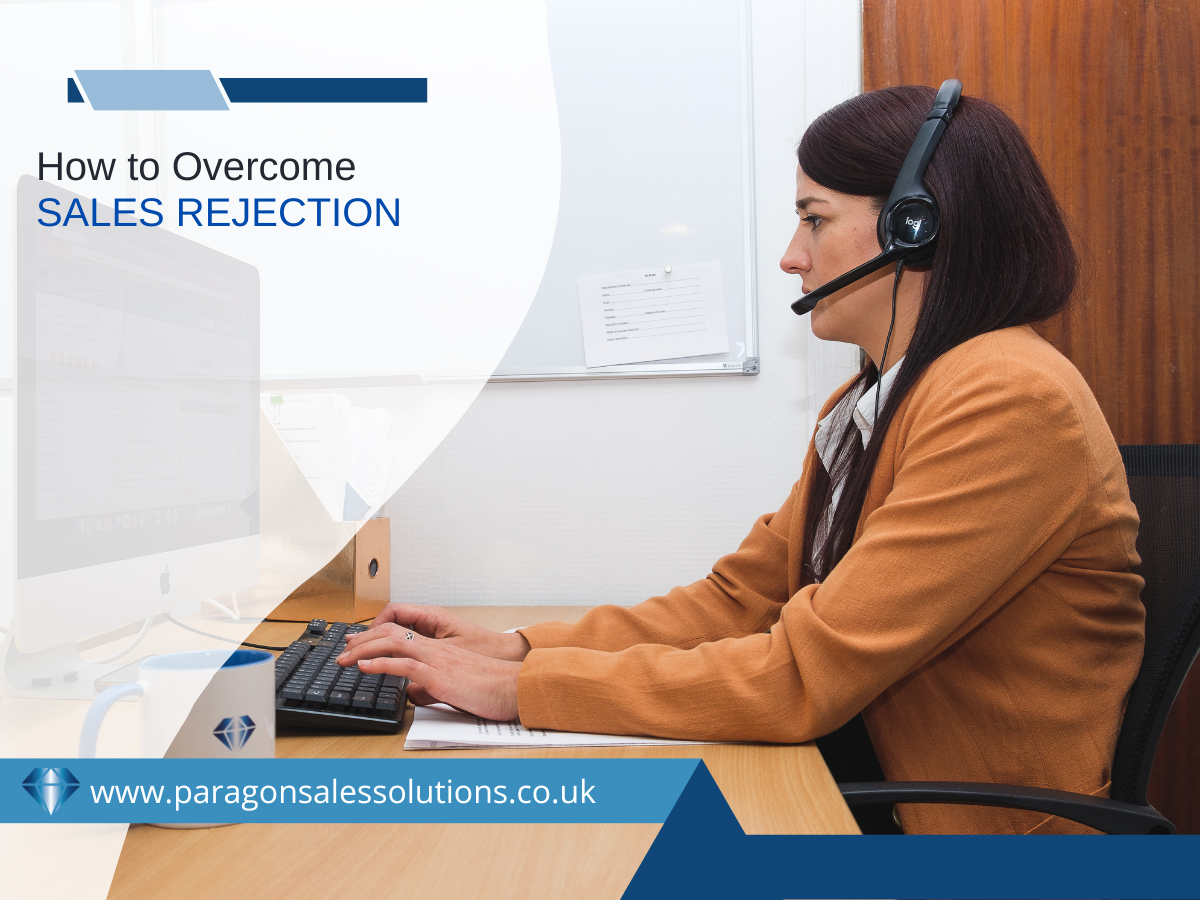 How to Overcome Sales Rejection - Paragon Sales Solutions