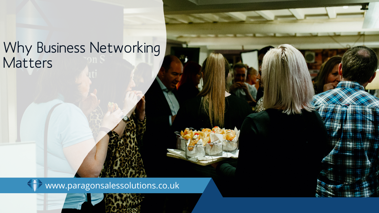 Why Business Networking Matters - Paragon Sales Solutions