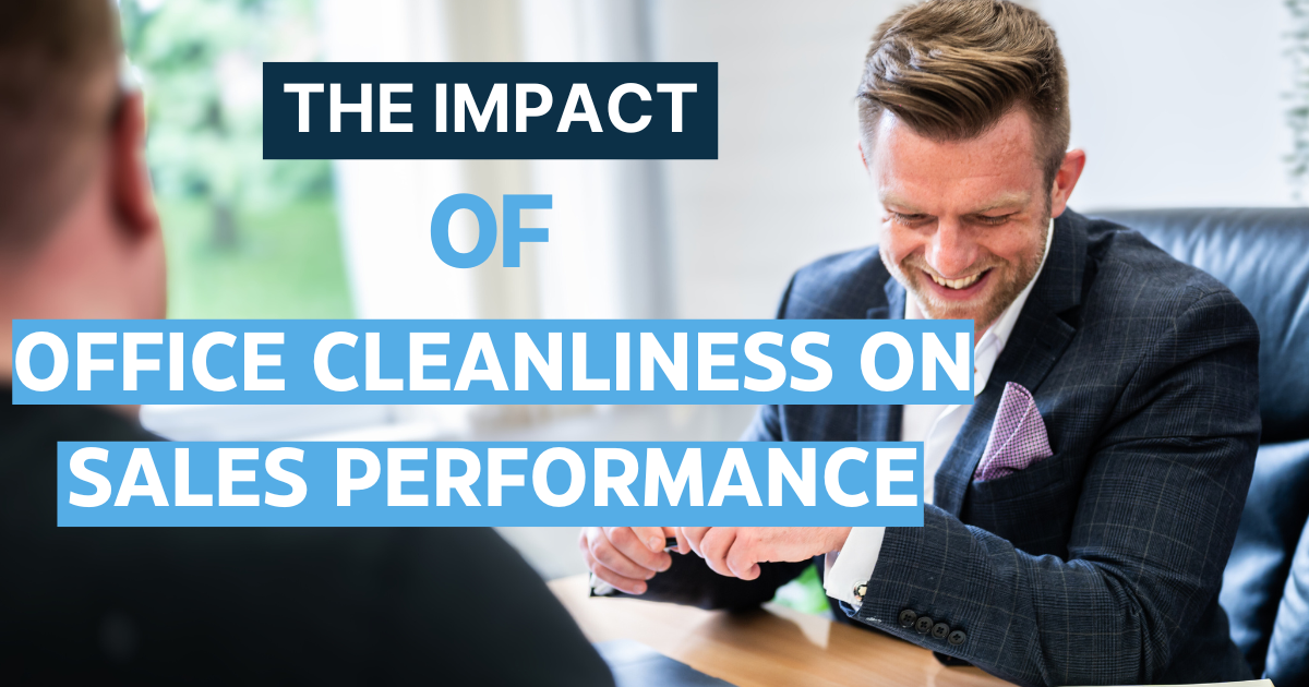 The Impact of Office Cleanliness on Sales Performance