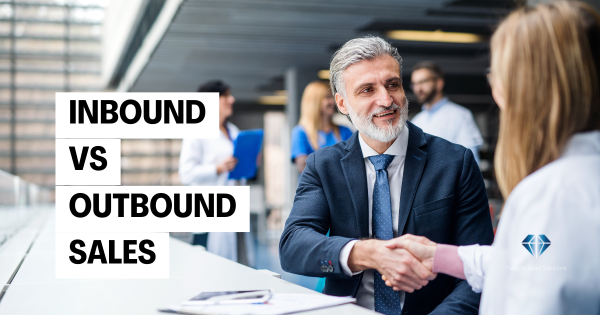 Inbound vs. Outbound Sales - Paragon Sales Solutions